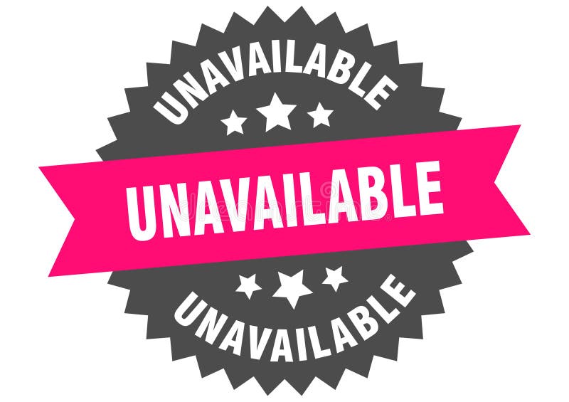 Unavailable. Unavailable Round Pink Label Isolated on Transparent ...