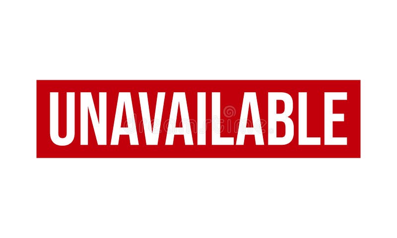 Unavailable Rubber Stamp. Unavailable Rubber Grunge Stamp Seal Vector ...