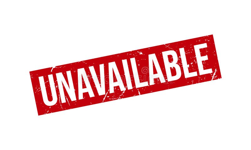 Unavailable Rubber Stamp. Unavailable Rubber Grunge Stamp Seal Vector ...