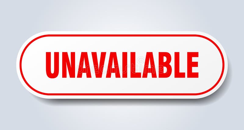 Unavailable Sign