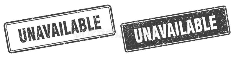 Unavailable Stamp Set. Unavailable Square Grunge Sign Stock Vector ...