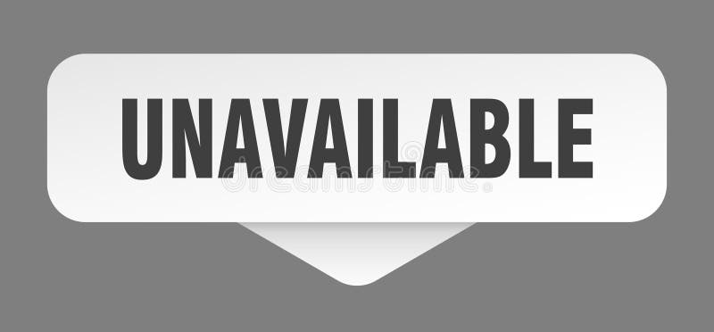Unavailable Sticker. Unavailable Sign Isolated on Gray Background Stock ...