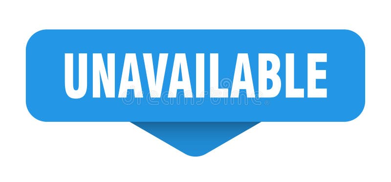 Unavailable Sticker. Unavailable Sign on Transparent Background Stock ...