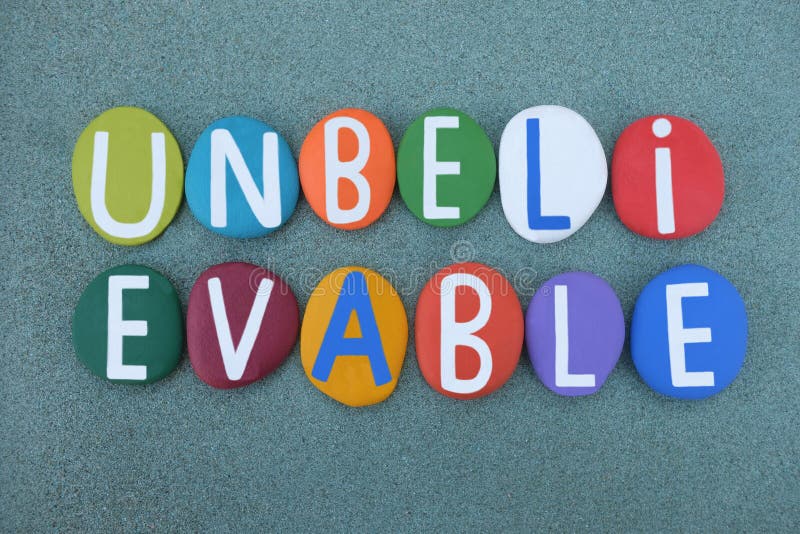 Unbelievable, Creative Word Composed with Multi Colored Stone Letters ...