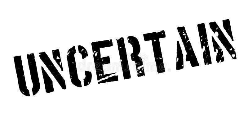 Uncertain rubber stamp stock illustration. Illustration of isolated ...