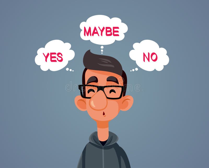 Man Thinking Yes, No or Maybe Answer Vector Cartoon Stock Illustration ...