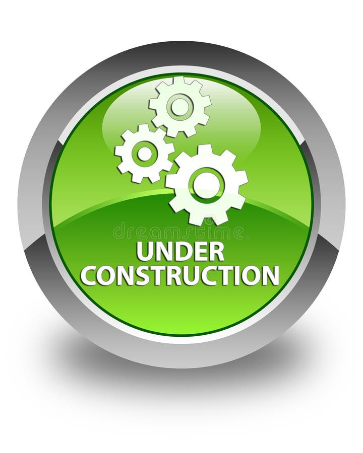 Under Construction (gears Icon) Glossy Green Round Button Stock ...
