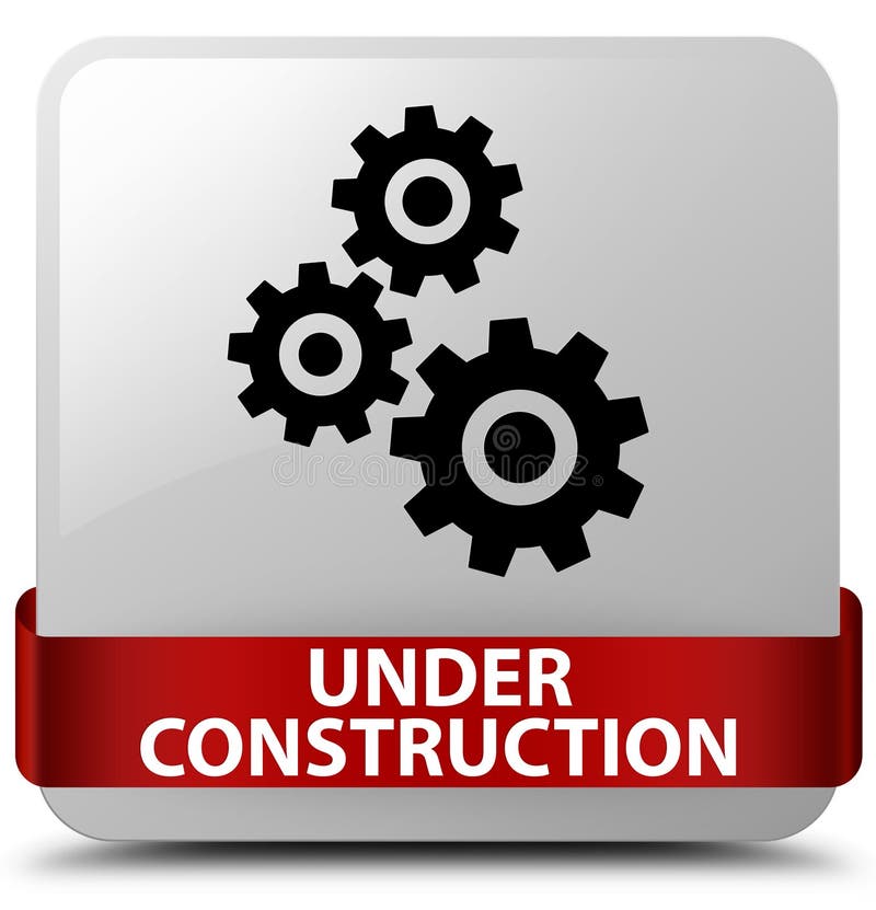 Under Construction (gears Icon) White Square Button Red Ribbon I Stock ...