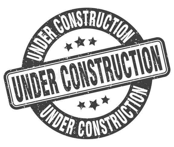 Under Construction Stamp. Under Construction Label. Round Grunge Sign ...