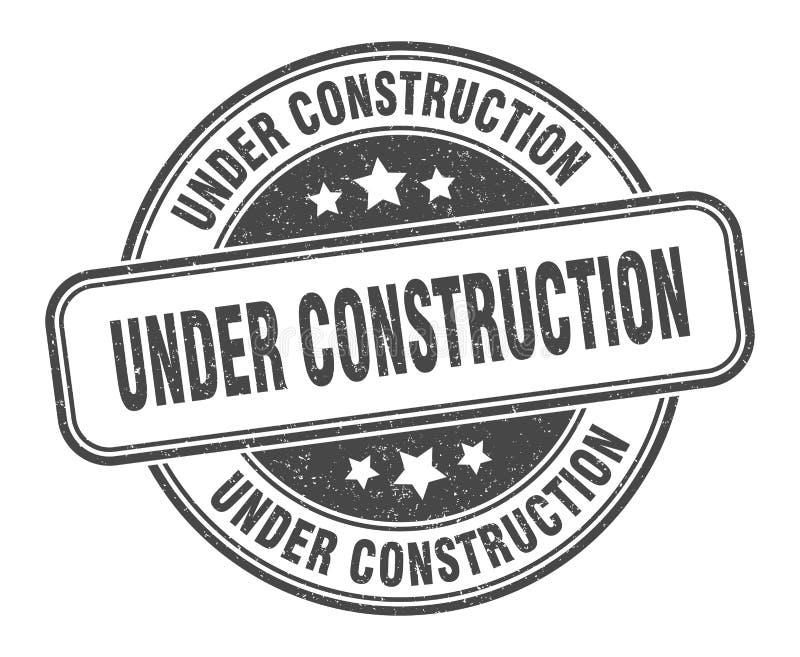 Under Construction Stamp. Under Construction Round Grunge Sign Stock ...