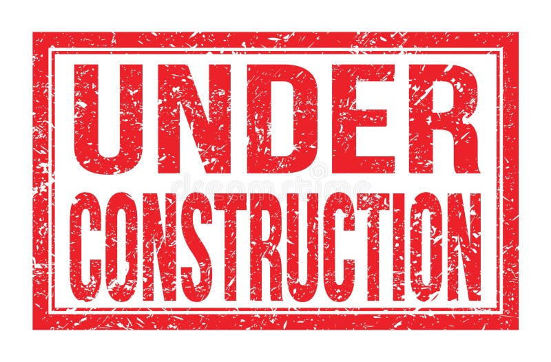 UNDER CONSTRUCTION, Words on Red Rectangle Stamp Sign Stock ...