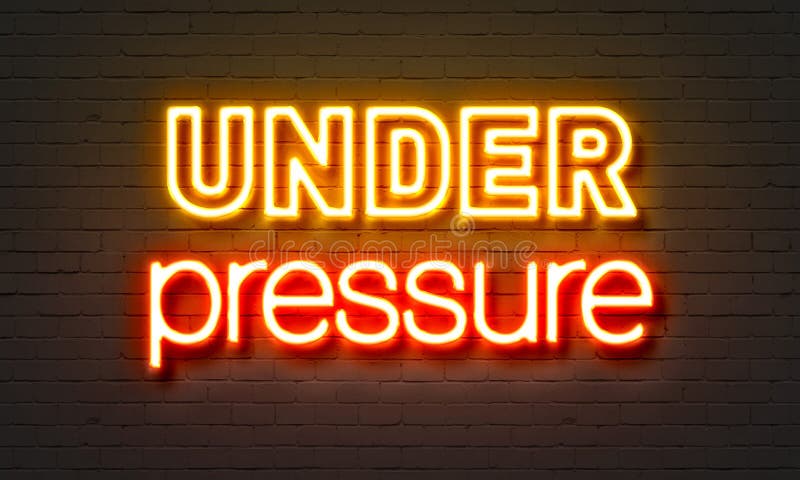 Under Pressure Neon Sign on Brick Wall Background. Stock Illustration ...