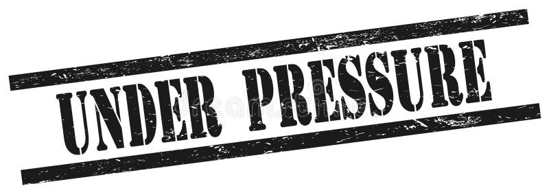 UNDER PRESSURE Text on Black Grungy Rectangle Stamp Stock Illustration ...