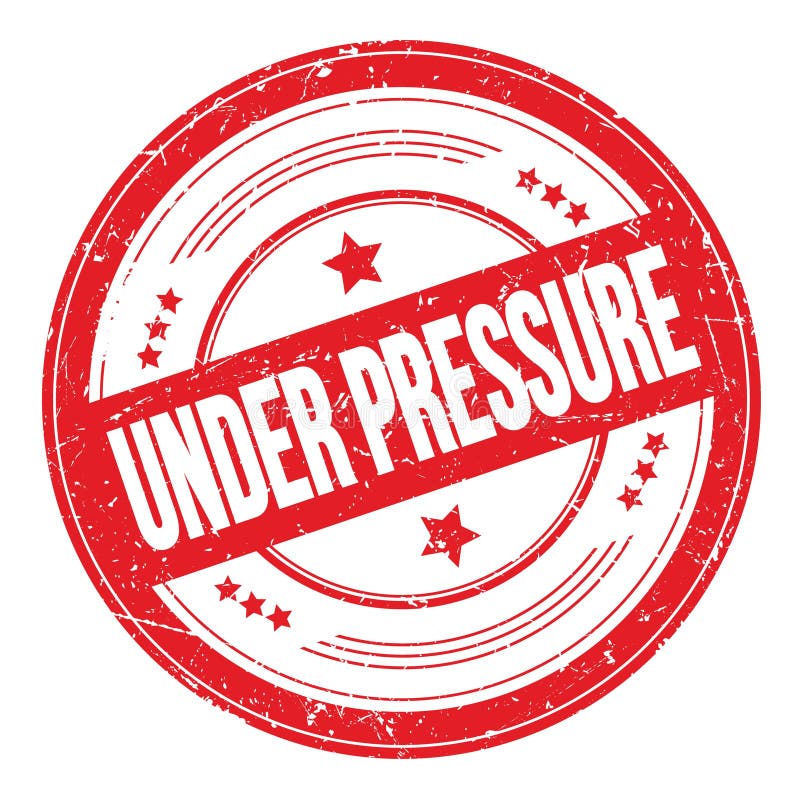 UNDER PRESSURE Text on Red Round Grungy Stamp Stock Illustration ...