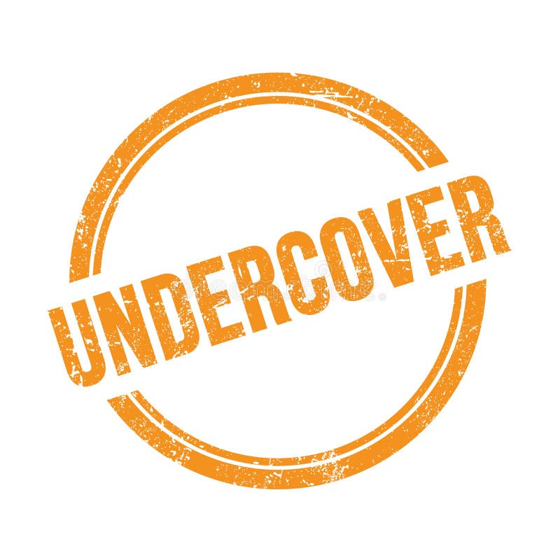 UNDERCOVER Text Written on Orange Grungy Round Stamp Stock Illustration ...