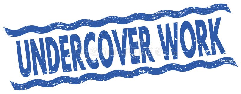 UNDERCOVER WORK Text on Blue Lines Stamp Sign Stock Illustration ...