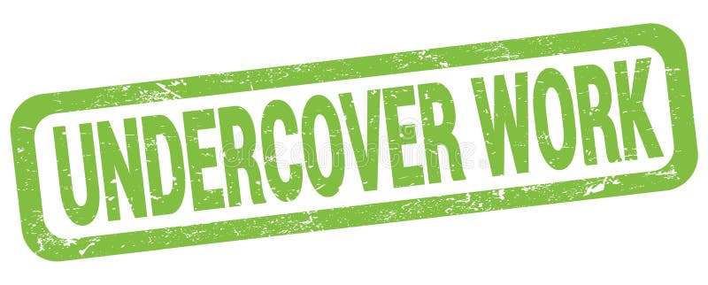 UNDERCOVER WORK Text Written on Green Rectangle Stamp Stock ...