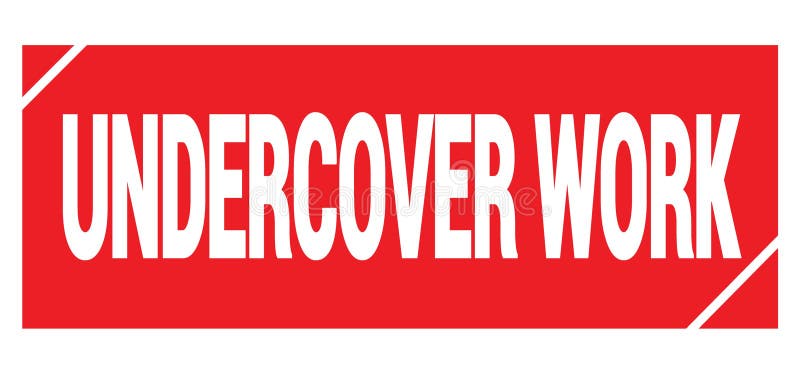 UNDERCOVER WORK Text Written on Red Stamp Sign Stock Illustration ...