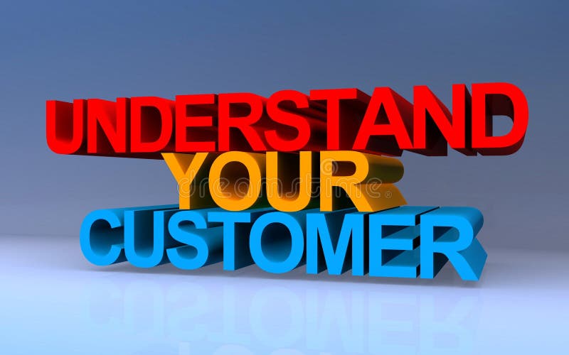 Understand Your Customer on Blue Stock Illustration - Illustration of ...
