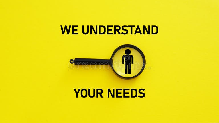 We Understand Your Needs is Shown Using the Text. Understanding Your Customer Stock Photo ...
