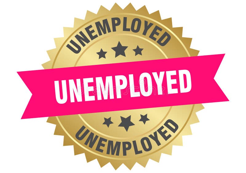 Unemployed. Unemployed Round Pink and Gold Label Isolated on ...