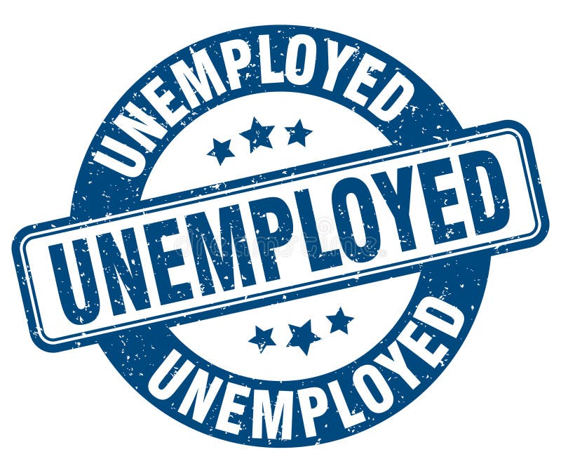 Unemployed Stamp. Unemployed Label. Round Grunge Sign Stock Vector ...