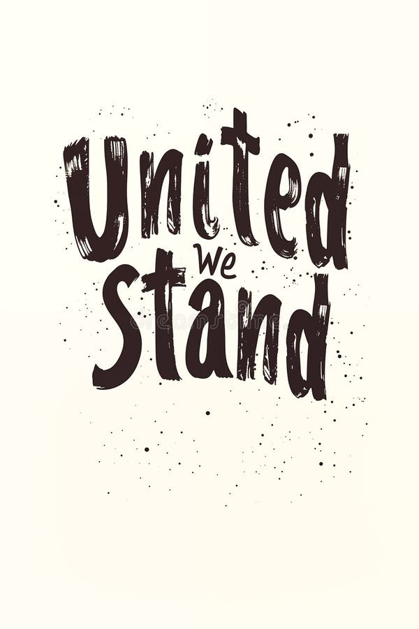 United we Stand Text on White Background, Black Brushstroke Letters ...