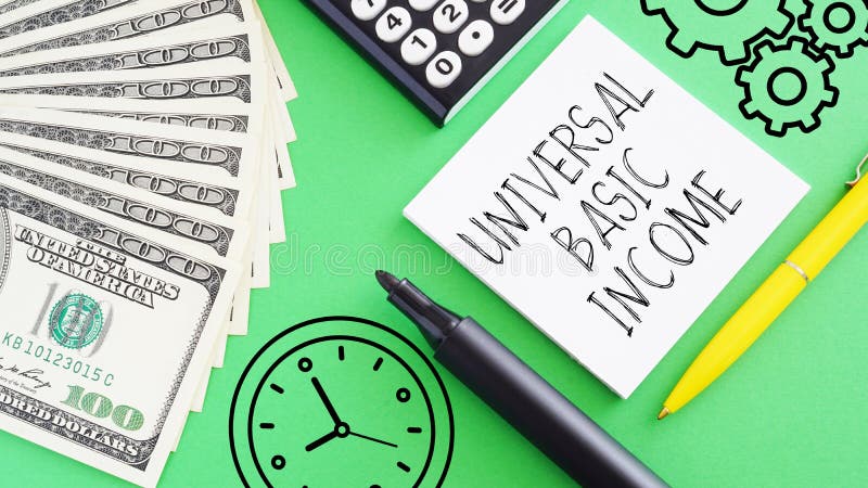 Universal Basic Incomet is Shown Using the Text and Photo of Dollars ...