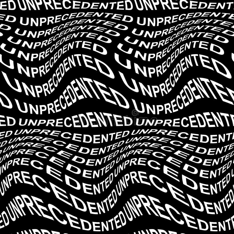 UNPRECEDENTED Word Warped, Distorted, Repeated, and Arranged into ...