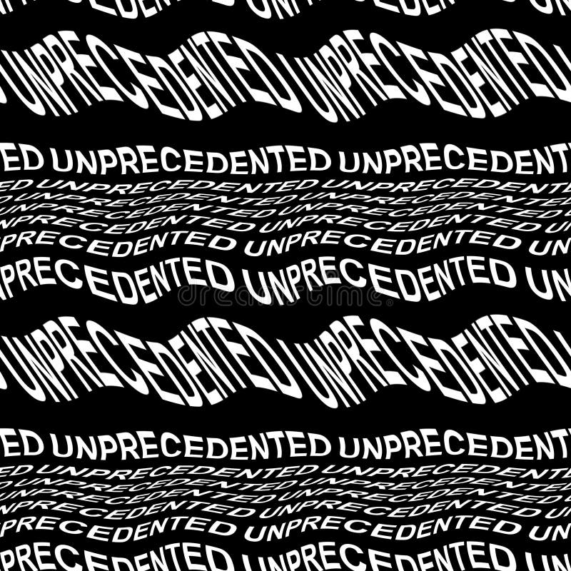 UNPRECEDENTED Word Warped, Distorted, Repeated, and Arranged into ...