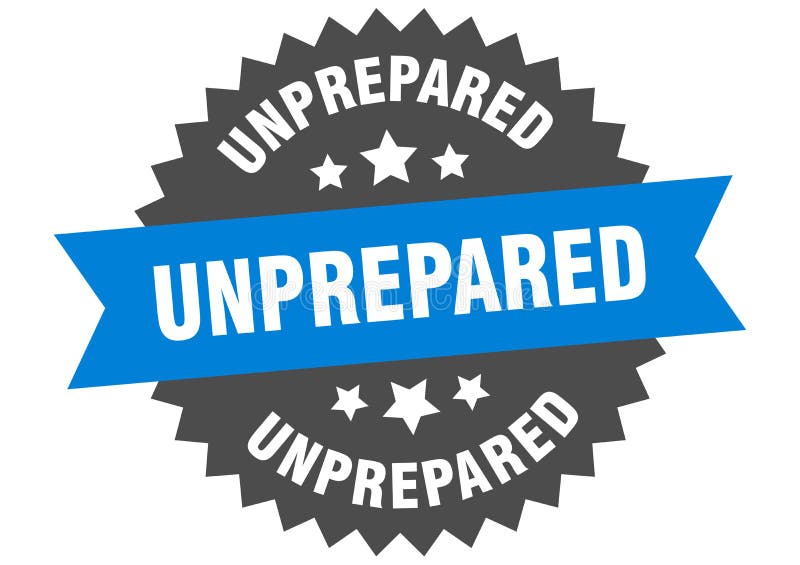 Unprepared Sign. Unprepared Circular Band Label. Unprepared Sticker ...