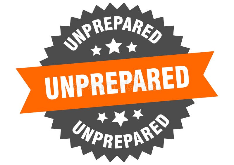 Unprepared Sign. Unprepared Circular Band Label. Unprepared Sticker ...