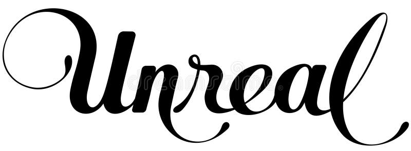 Unreal - Custom Calligraphy Text Stock Vector - Illustration of scroll ...