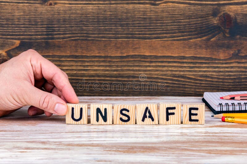 Unsafe. Wooden Letters on the Office Desk Stock Image - Image of care ...