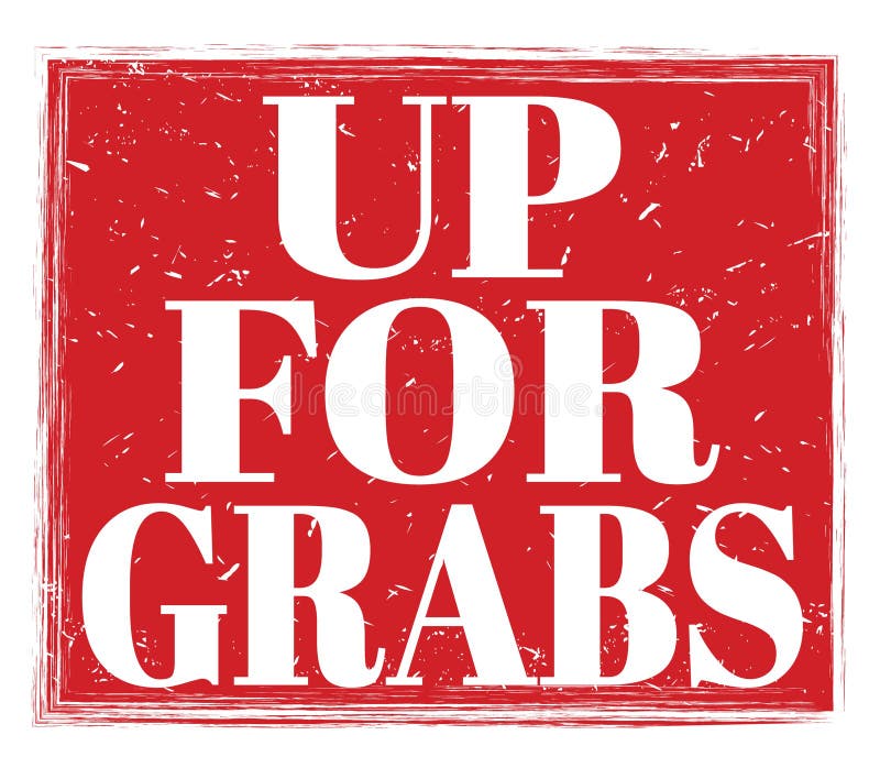 UP for GRABS, Text on Red Stamp Sign Stock Illustration - Illustration ...