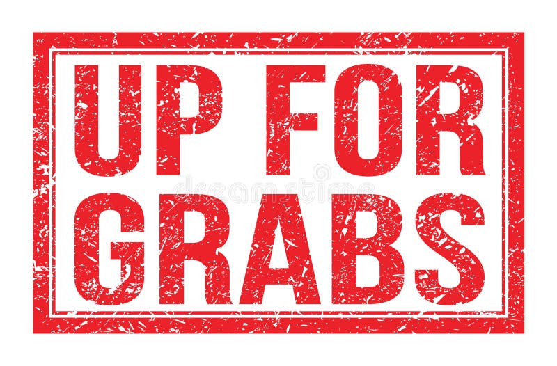 UP for GRABS, Words on Red Rectangle Stamp Sign Stock Illustration ... UP for GRABS, Words on Red Rectangle Stamp Sign Stock Illustration ...
