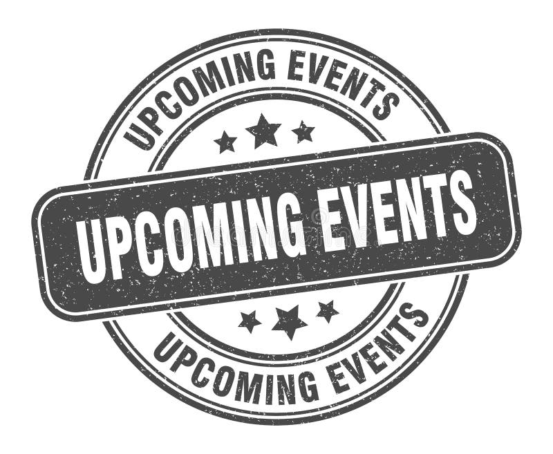 Upcoming Events Stamp. Upcoming Events Label. Round Grunge Sign Stock ...