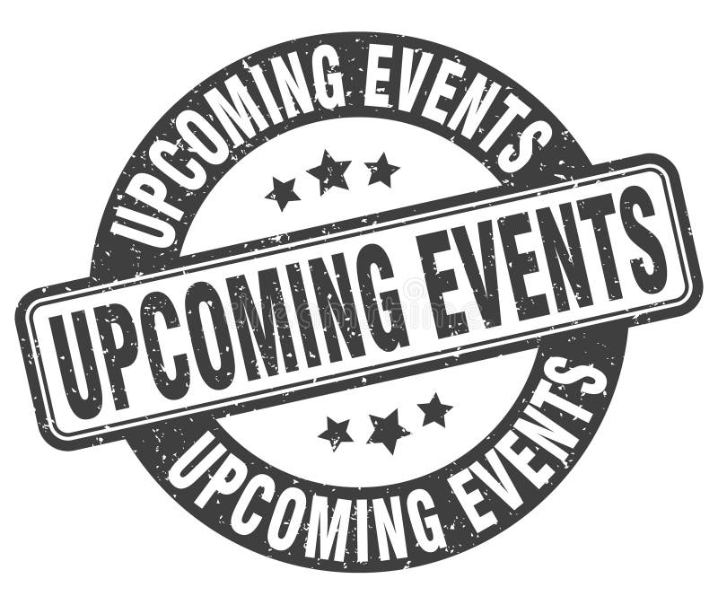 Upcoming Events Stamp. Upcoming Events Label. Round Grunge Sign Stock ...