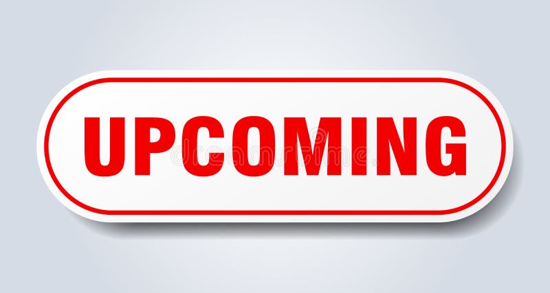 Upcoming Sign. Rounded Isolated Button. White Sticker Stock Vector ...