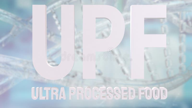 The UPF or Ultra Processed Food for Health Concept 3d Rendering Stock ...