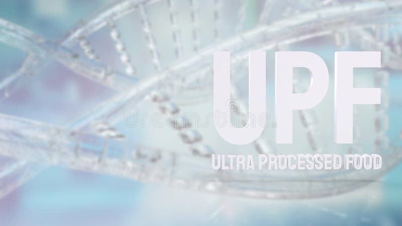 The UPF or Ultra Processed Food for Health Concept 3d Rendering Stock ...