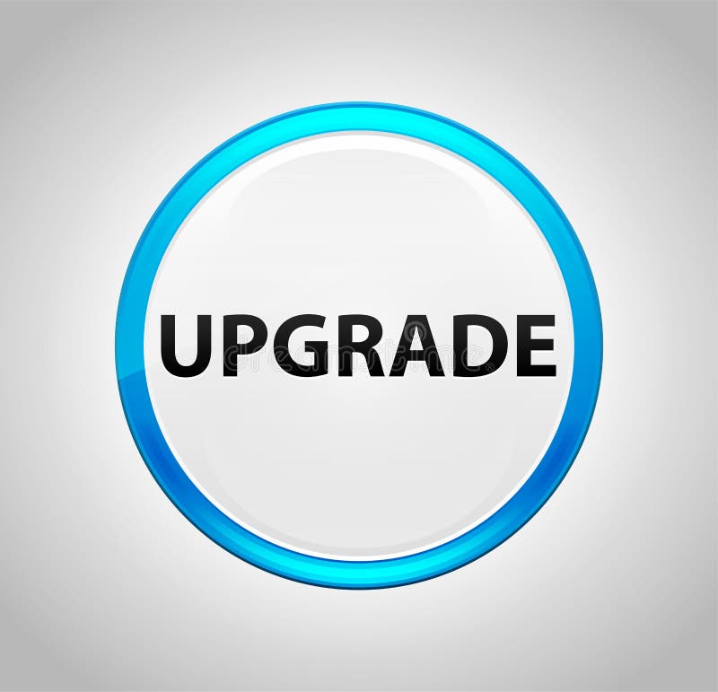 Upgrade Round Blue Push Button Stock Illustration - Illustration of ...