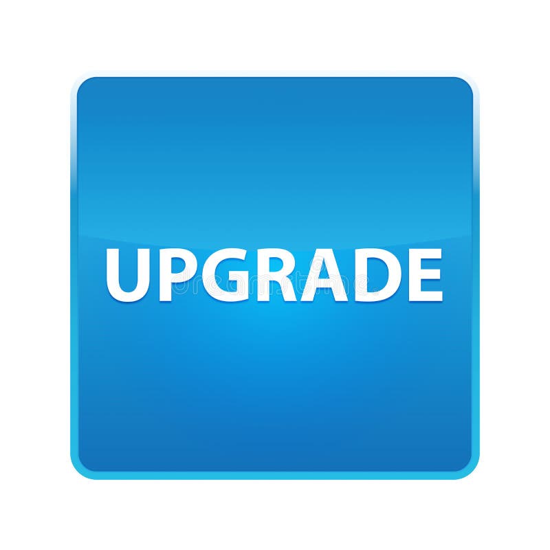 Upgrade Shiny Blue Square Button Stock Illustration - Illustration of ...