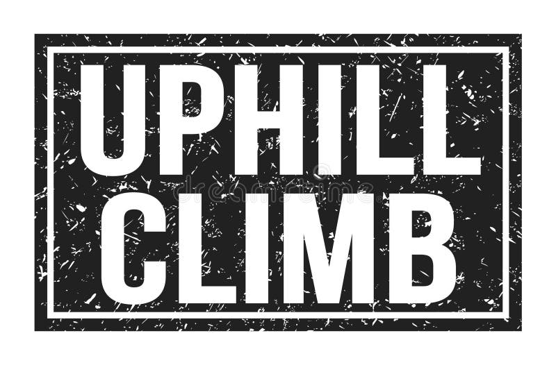 UPHILL CLIMB, Words on Black Rectangle Stamp Sign Stock Illustration ...