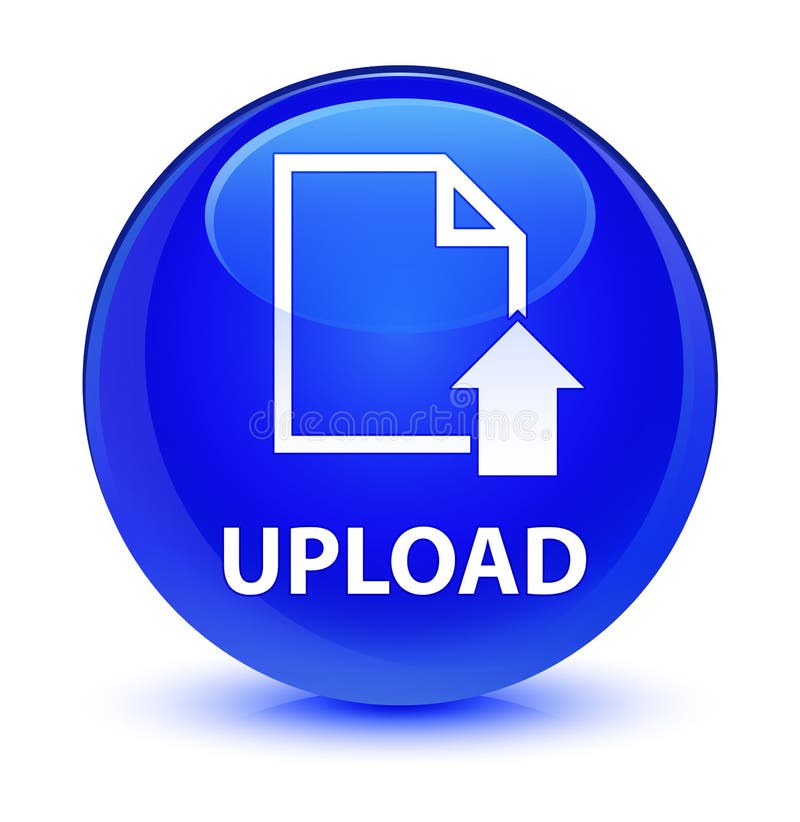 Upload (document Icon) Glassy Blue Round Button Stock Illustration ... Upload (document Icon) Glassy Blue Round Button Stock Illustration ...