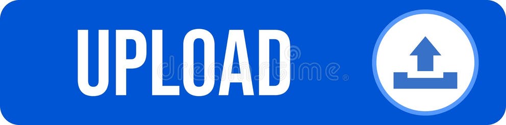 Upload Button. Blue Upload Button. Upload Button with Text and Sign. Stock Vector - Illustration ...