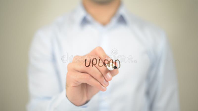 Upload, Man Writing on Transparent Screen Stock Image - Image of ...