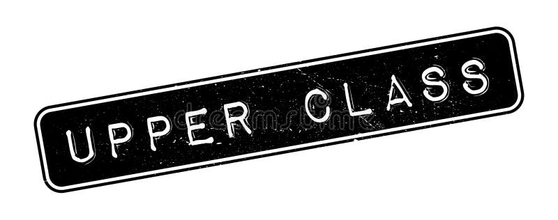 Upper Class rubber stamp stock illustration. Illustration of opulent ...