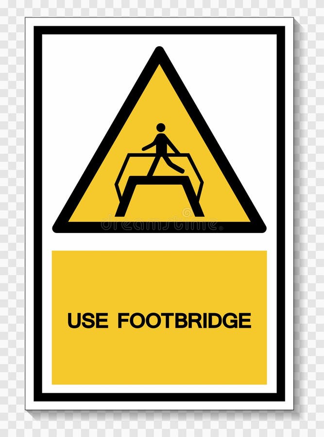 Warning Use Footbridge Symbol Sign ,Vector Illustration, Isolate on ...