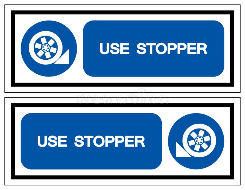 Warning Use Stopper Symbol Sign, Vector Illustration, Isolate on White ...